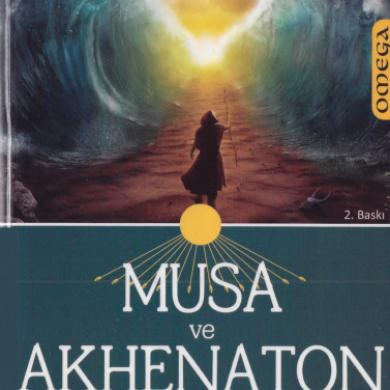 Ahmed Osman - Musa Ve Akhenaton-Mısır\'Dan Çıkış Zamanında Mısır\'in ...
